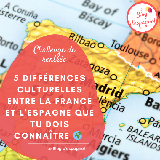 5 principales différences culturelles entre la France et l'Espagne